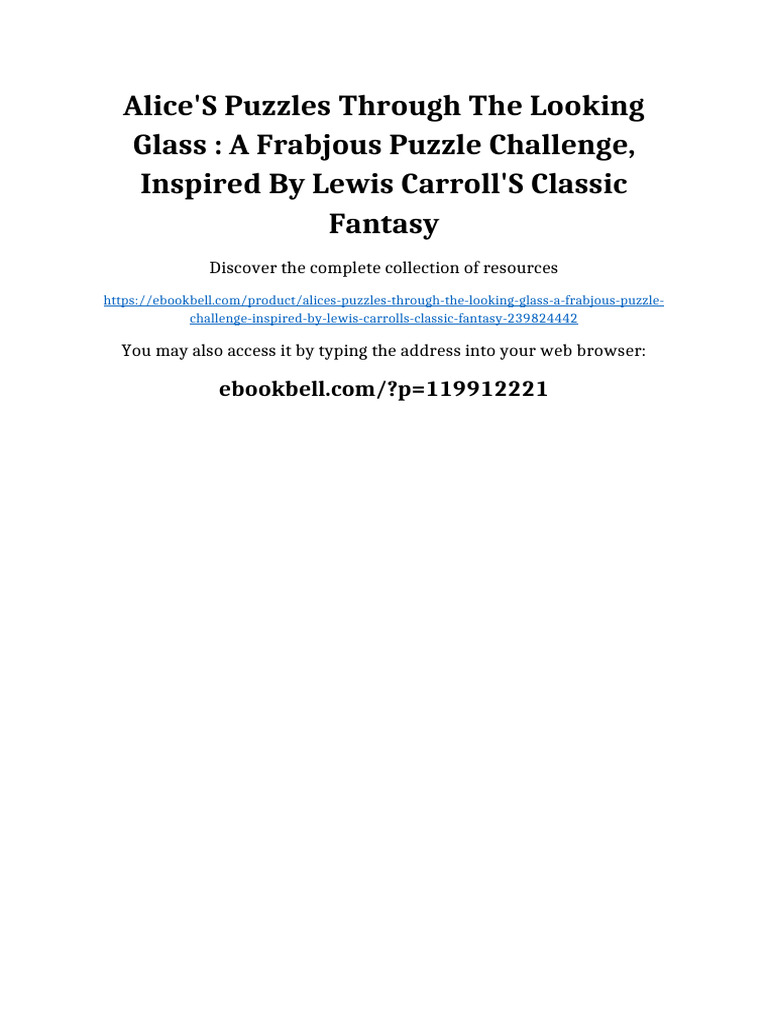 Alice's puzzles through the looking glass : a frabjous puzzle challenge ...