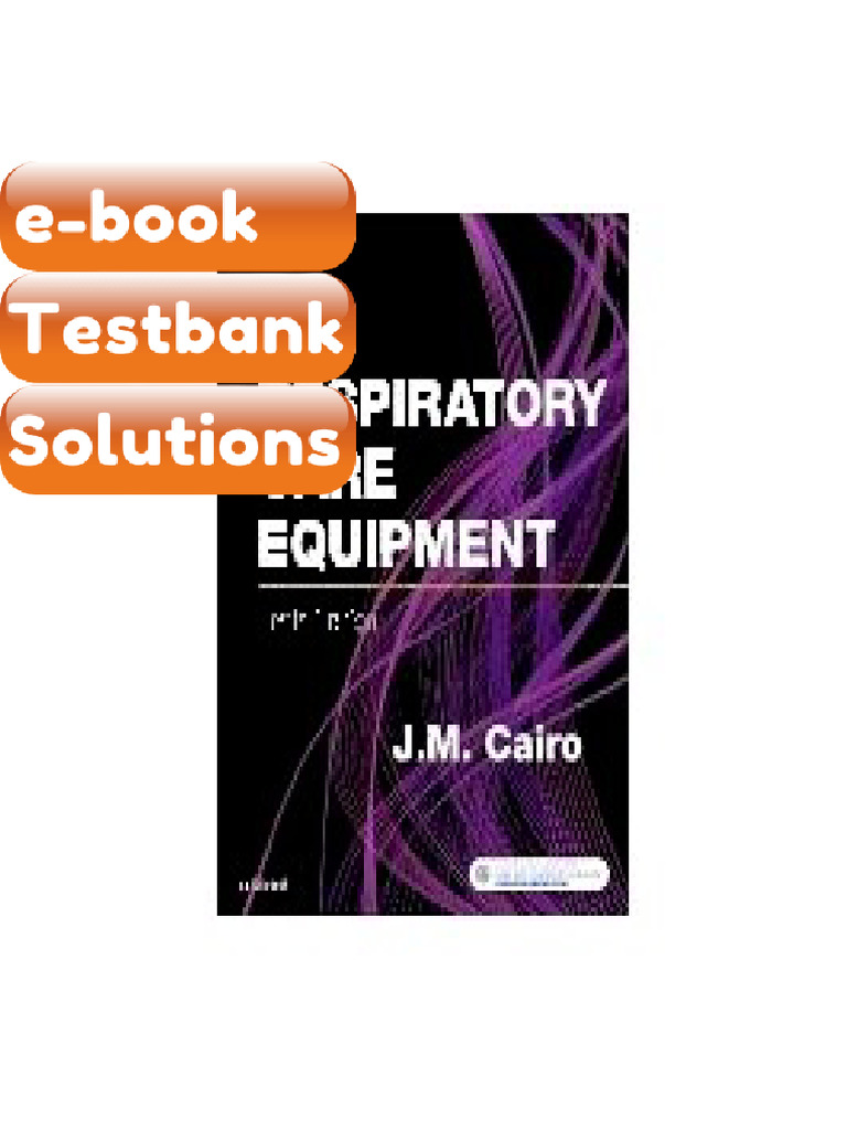 Testbank Mosbys Respiratory Care Equipment 10th Edition by Cairo Fast ...