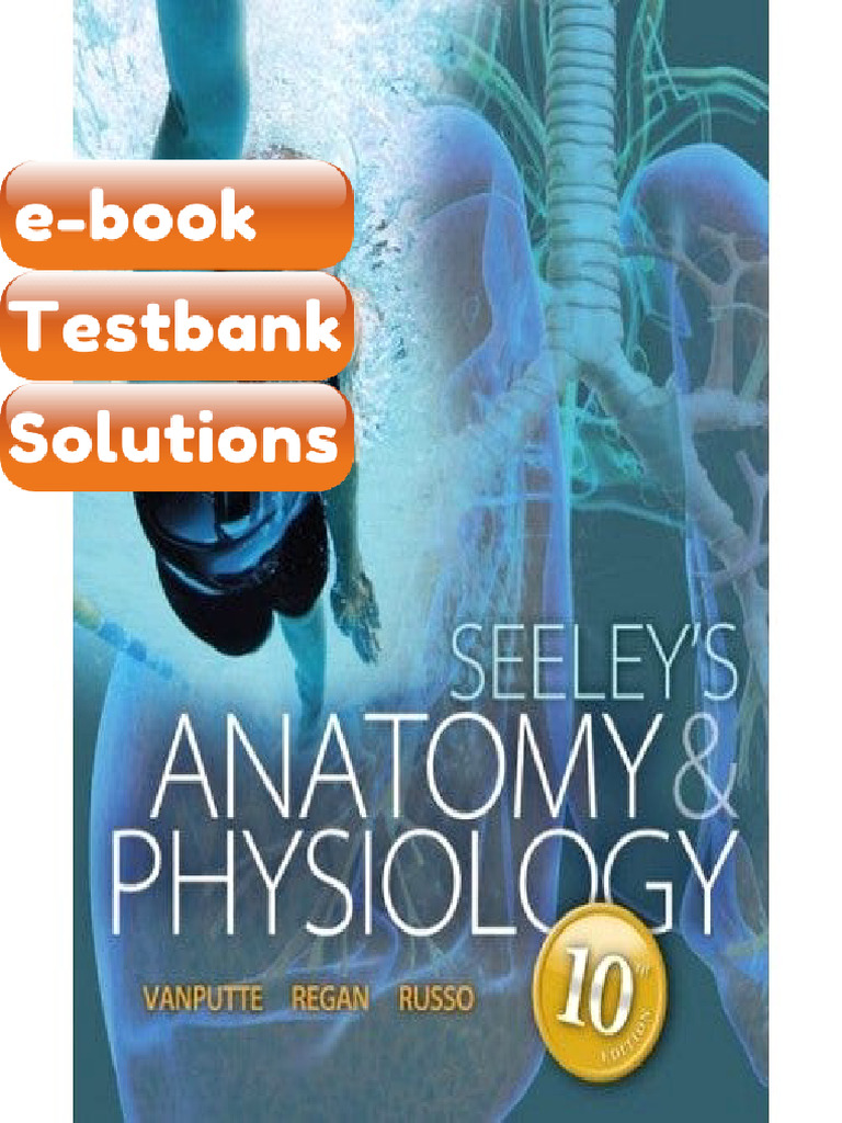 Testbank Seeleys Anatomy Physiology 10th Edition Cinnamon VanPutte Fast ...