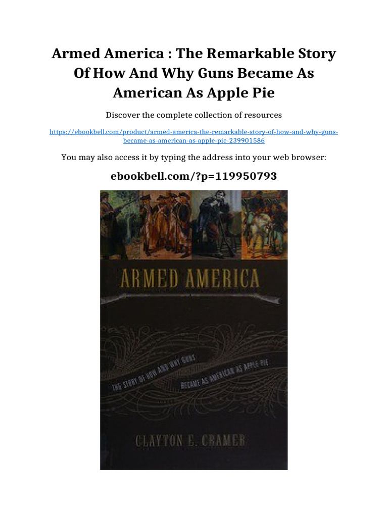 Armed America: The Remarkable Story of How and Why Guns Became As ...