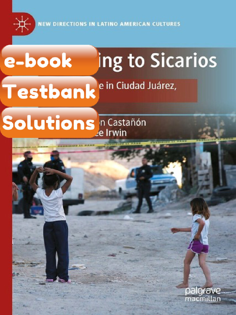 eBook & Testbank Listening to Sicarios Narcoviolence in Ciudad Juarez ...