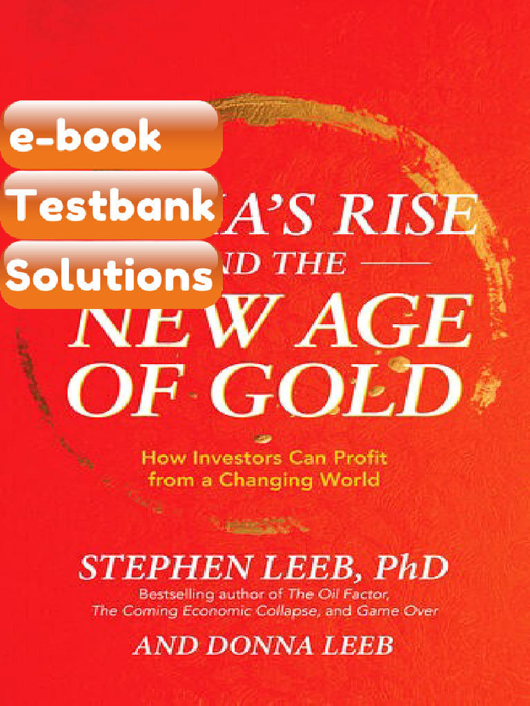 Chinas Rise and the New Age of Gold Stephen Leeb Testbank & eBook | PDF ...