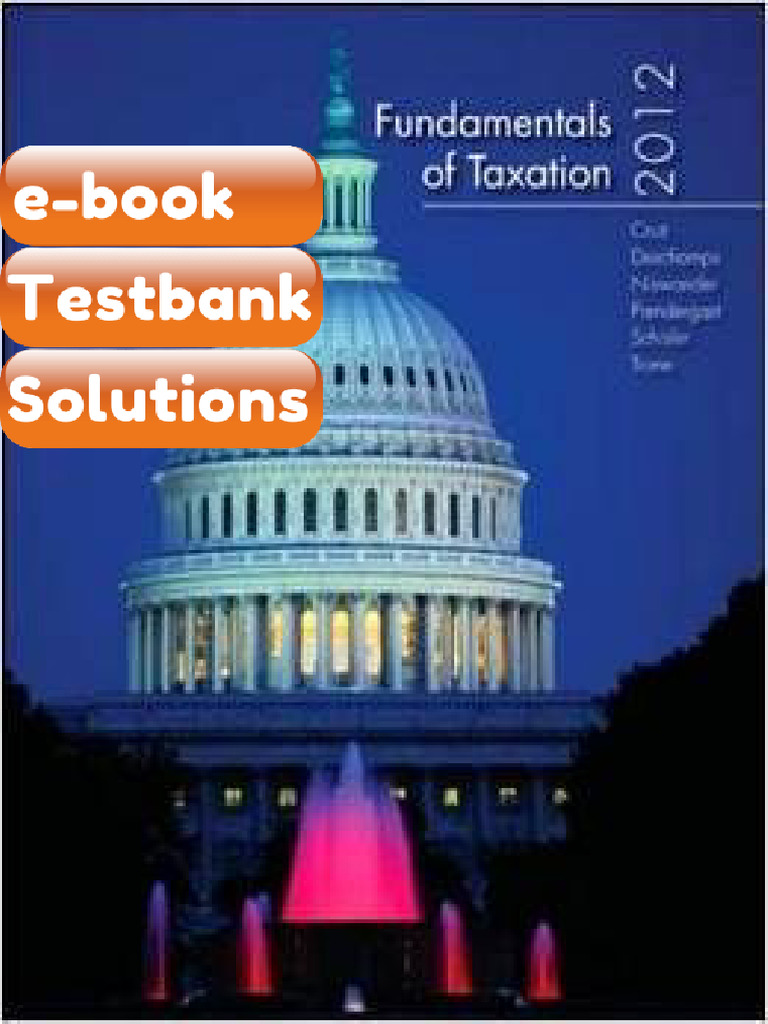 Testbank - Instructor Manual for Fundamentals of Taxation 2012 5th ...