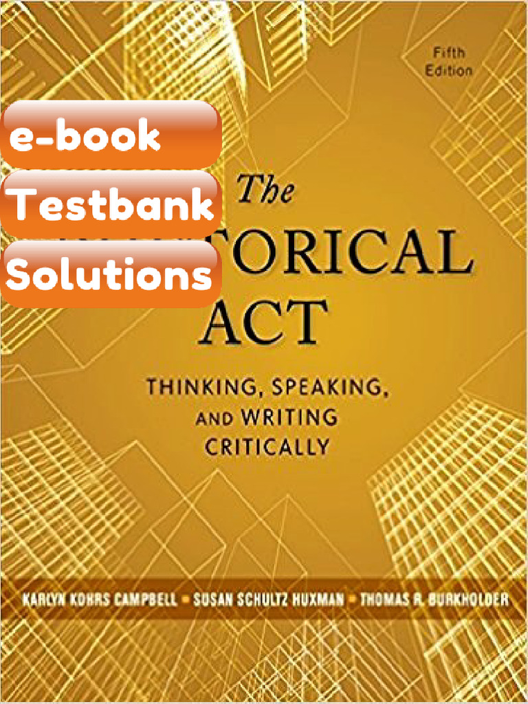 Testbank - The Rhetorical Act Thinking Speaking and Writing Critically ...