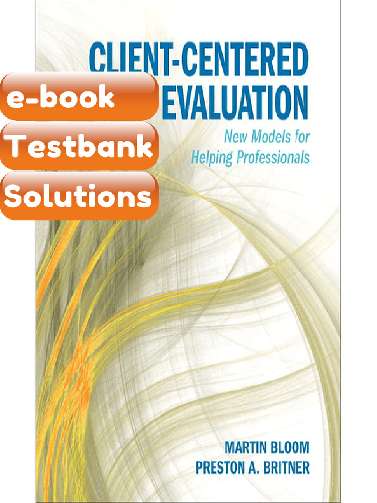Testbank - ClientCentered Evaluation New Models For Helping ...