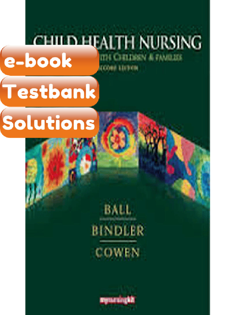 Testbank - Child Health Nursing Partnering With Children and Families ...