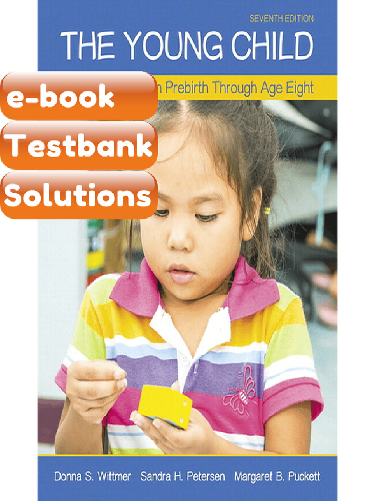 Testbank - The Young Child Development From Prebirth Through Age Eight ...