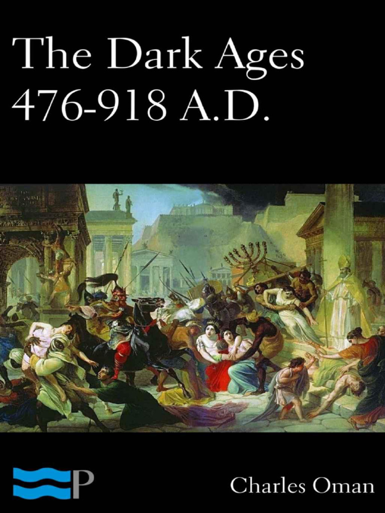 The Dark Ages 476-918 A.D. (Charles Oman) 02) | PDF | Ancient Europe ...