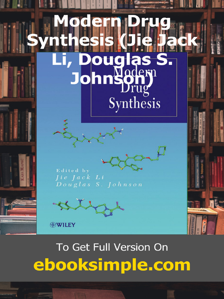 Modern Drug Synthesis Jie Jack Li Douglas S. Johnson | PDF ...