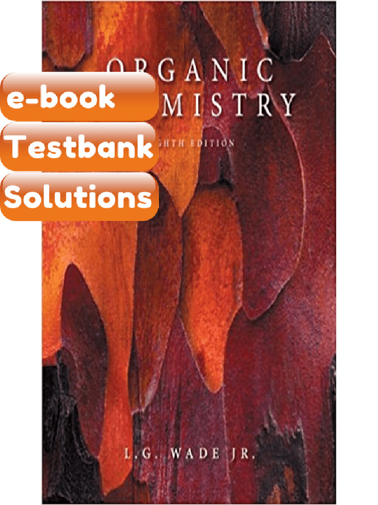 Testbank - Organic Chemistry 8th Edition by L G Wade A | PDF ...