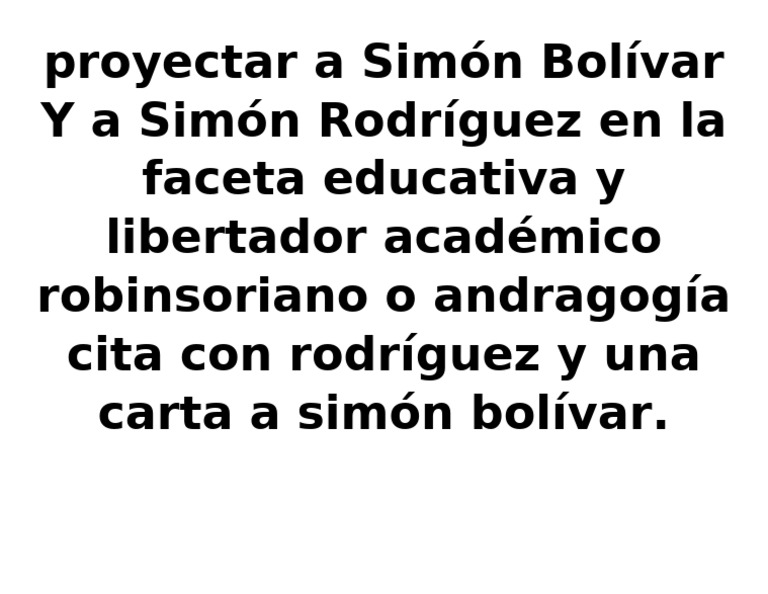 Proyectar A Simón Bolívar Y A Simón Rodríguez en La Faceta Educativa y ...