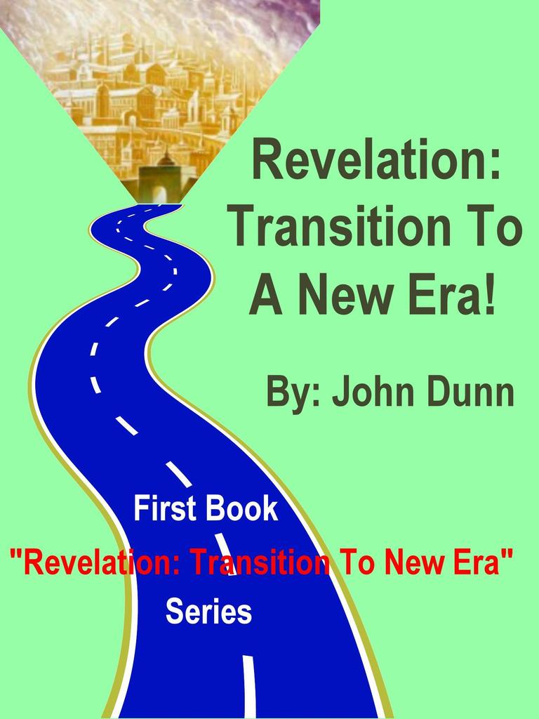 "Revelation: Transition To New Era" Series by John Dunn - ebook | Everand
