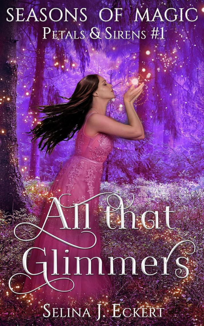 Seasons of Magic: Petals & Sirens Series by Selina J. Eckert - ebook ...