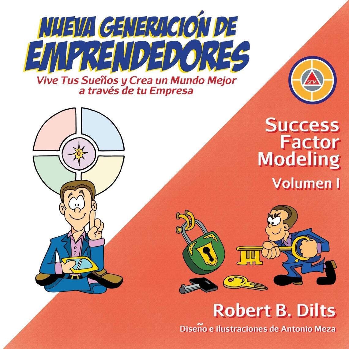 Success Factor Modeling Series by Robert Brian Dilts, Antonio Meza ...