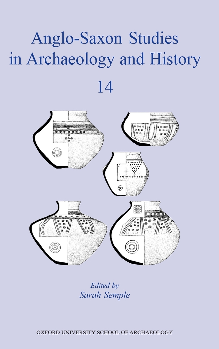 Anglo-Saxon Studies in Archaeology and History Series by Sarah Semple ...