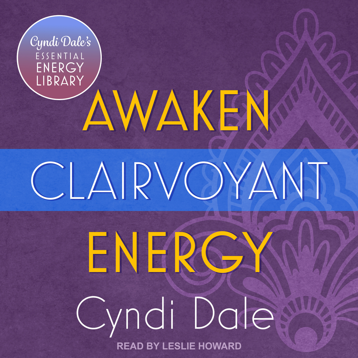 Cyndi Dale's Essential Energy Library Series - audiobook | Everand