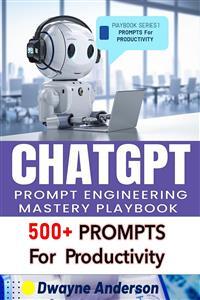 ChatGPT Prompt Engineering Mastery Playbook Series by Dwayne Anderson ...