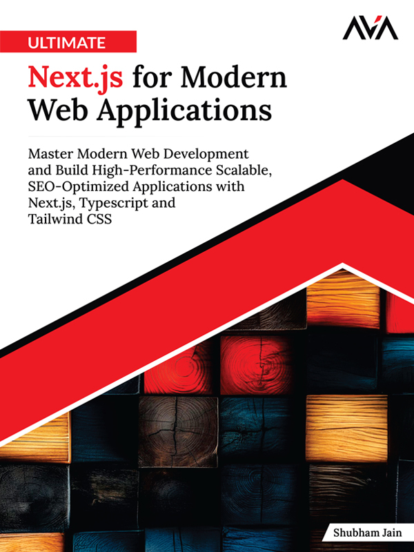 Ultimate Next.js for Modern Web Applications by Shubham Jain (Ebook ...