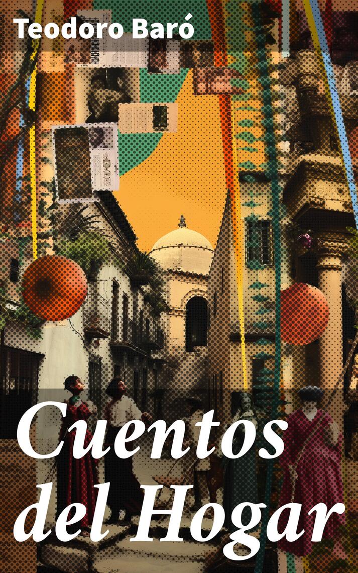 Cuentos del Hogar de Teodoro Baró (Libro electrónico) Leer gratis ...