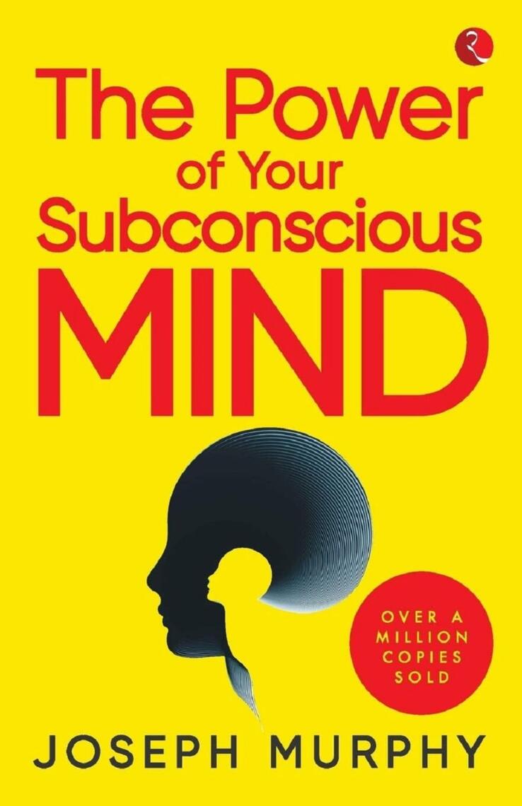 The Power of Your Subconscious Mind by Joseph Murphy (Ebook) - Read ...