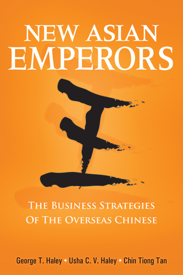 New Asian Emperors by George T. Haley, Usha C. V. Haley, ChinHwee Tan ...