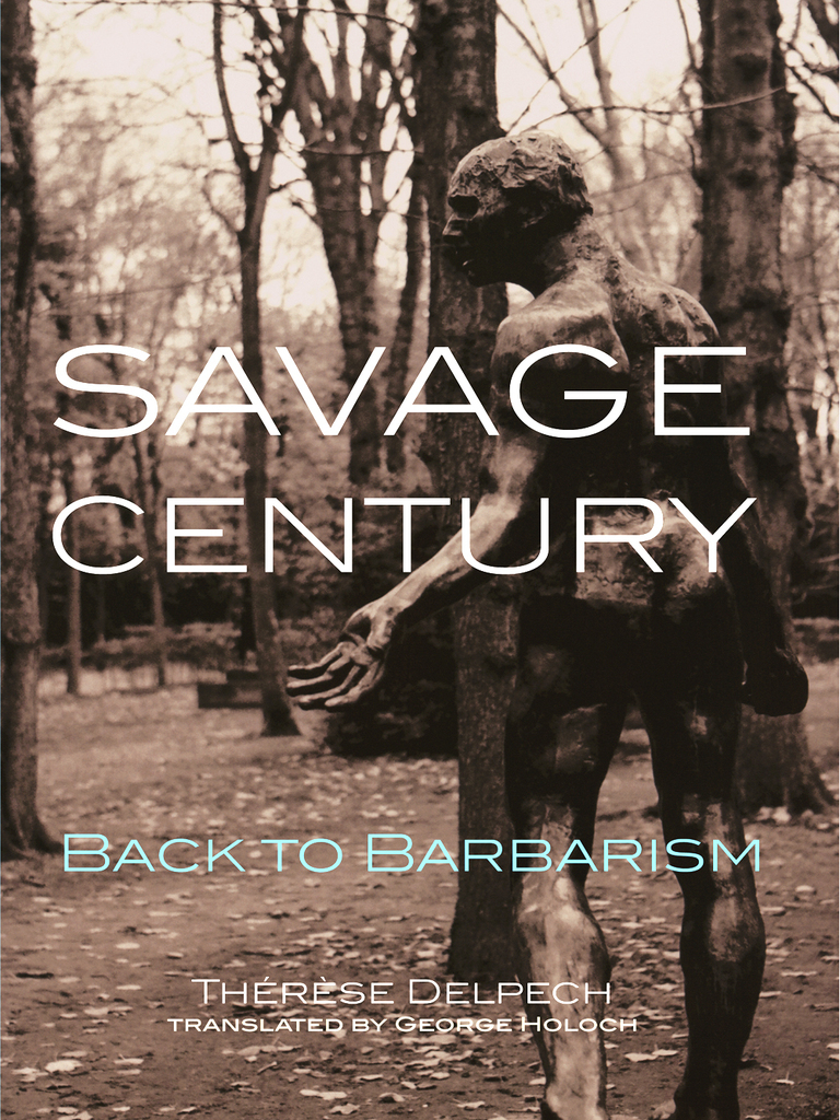 Savage Century : Back to Barbarism by Therese Delpech - Ebook | Everand