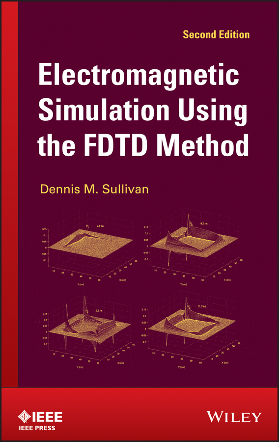 Electromagnetic Simulation Using the FDTD Method by Dennis M. Sullivan ...