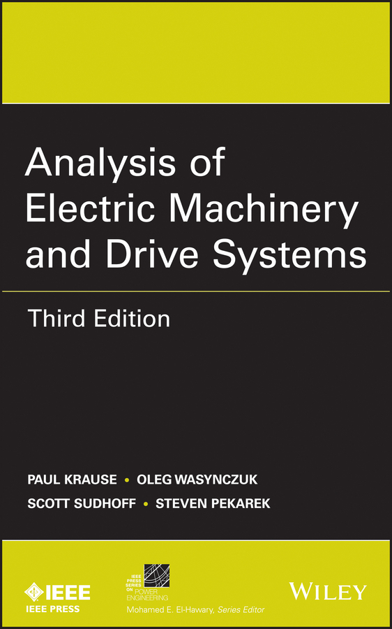 Analysis of Electric Machinery and Drive Systems by Paul Krause, Oleg ...