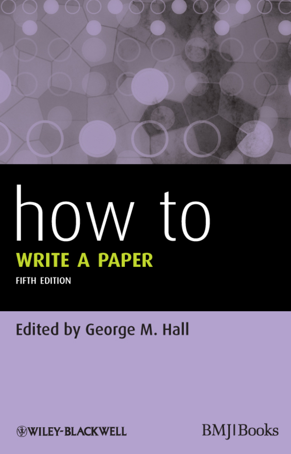 How To Write a Paper by Wiley - Ebook | Everand