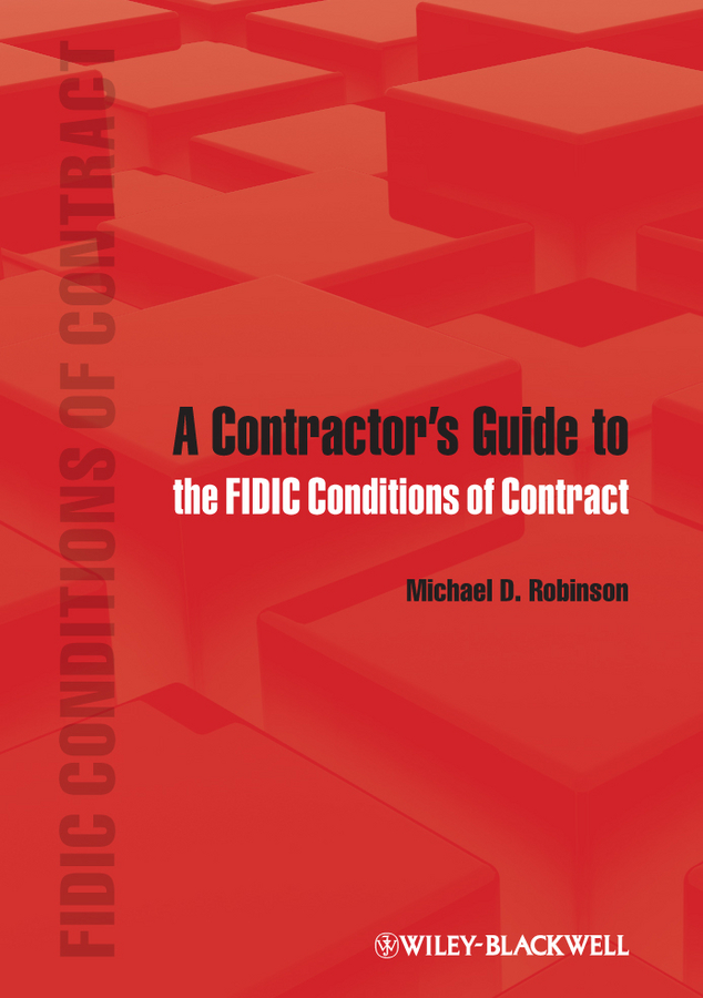 A Contractor's Guide to the FIDIC Conditions of Contract by Michael D ...