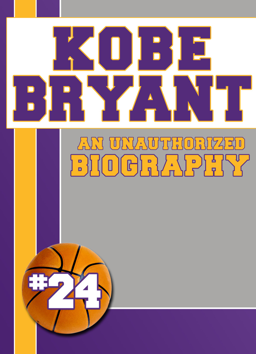 Kobe Bryant An Unauthorized Biography Book Read Online