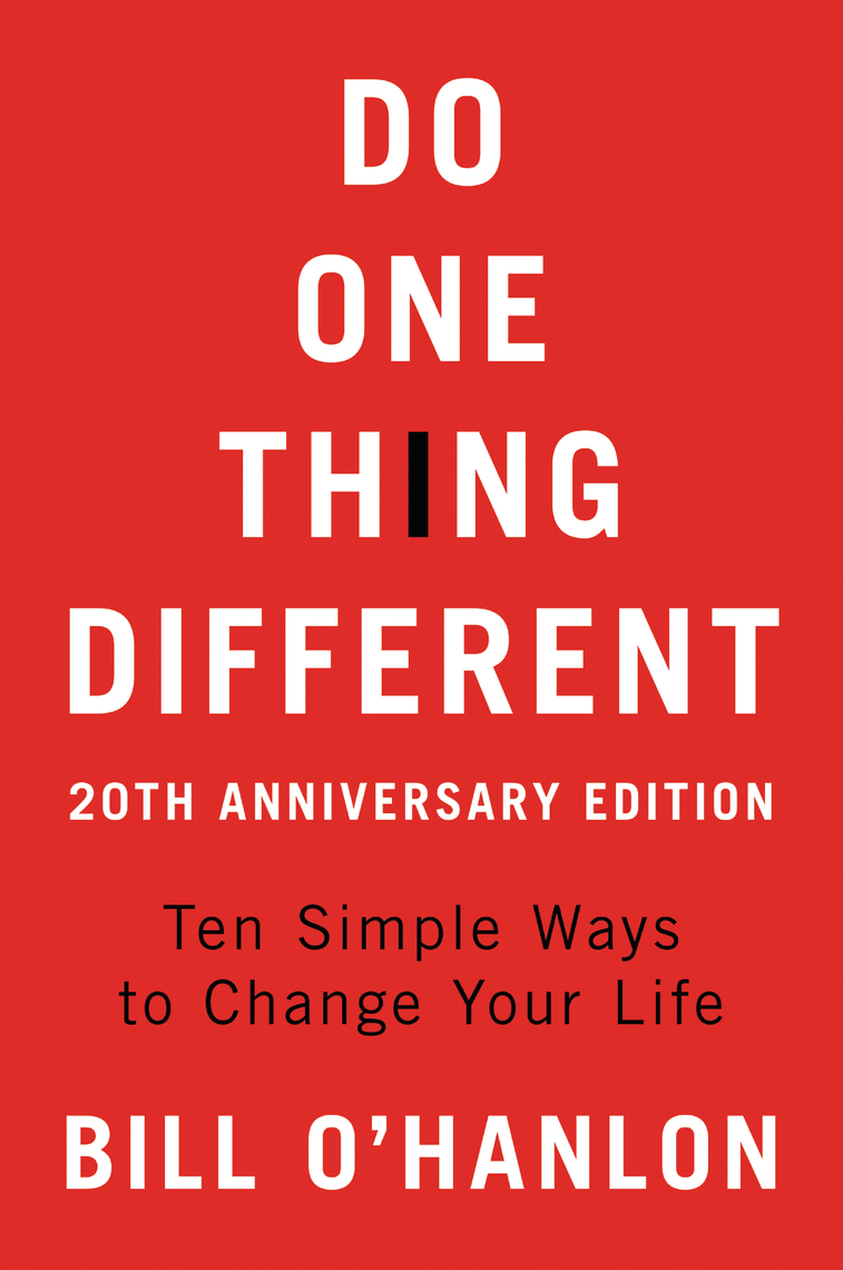 Do One Thing Different by Bill O'hanlon (Ebook) - Read free for 30 days