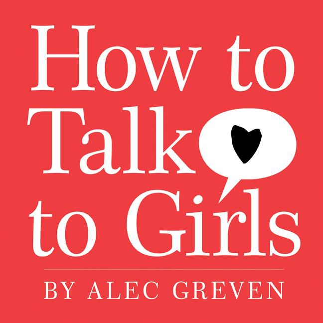 How to Talk to Girls by Alec Greven, Kei Acedera (Ebook) - Read free ...