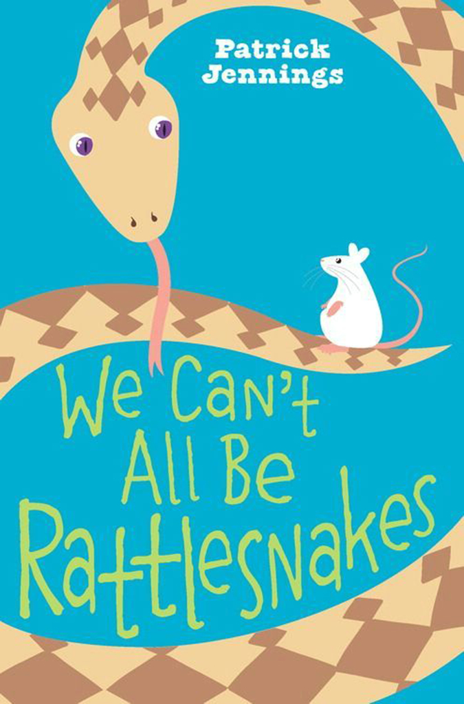We Can't All Be Rattlesnakes by Patrick Jennings (Ebook) - Read free ...