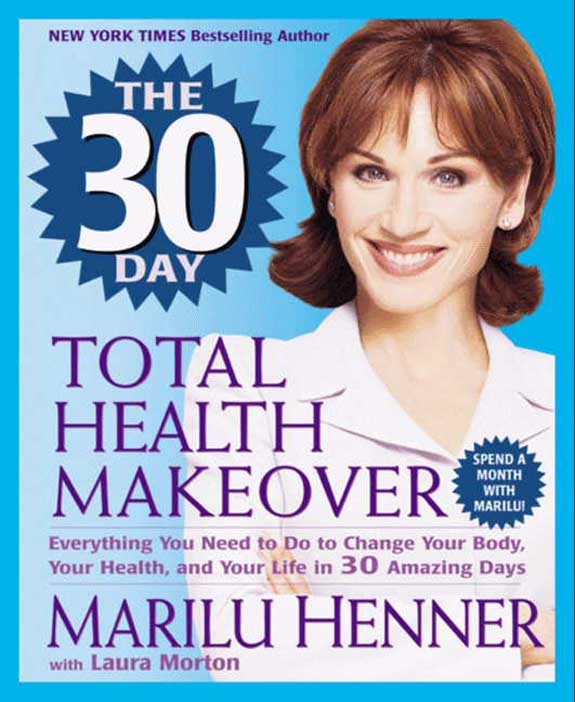 The 30 Day Total Health Makeover by Marilu Henner, Laura Morton (Ebook ...