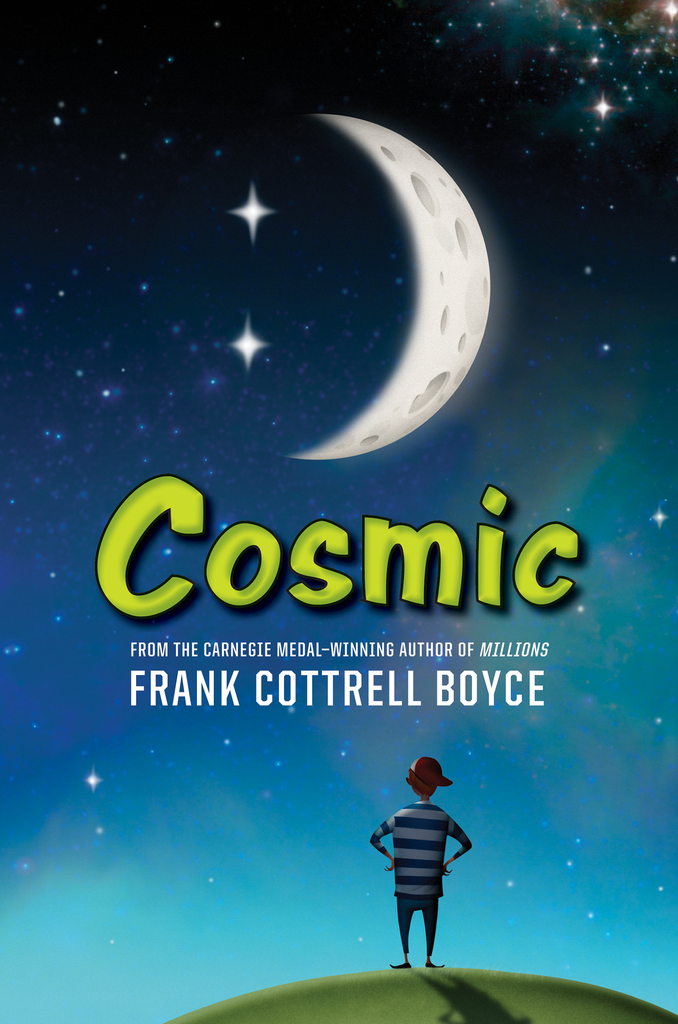 Cosmic by Frank Cottrell Boyce - Book - Read Online