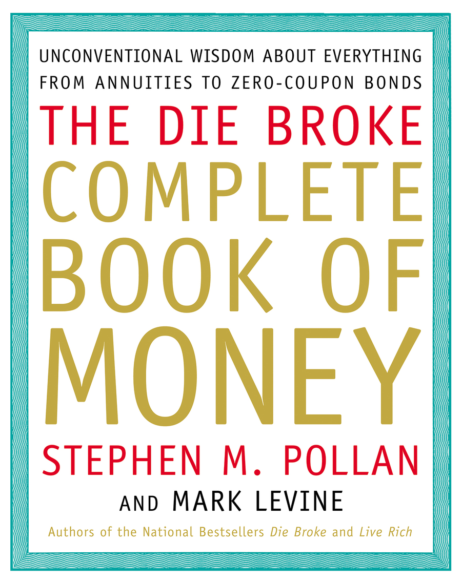 Die Broke Complete Book of Money by Stephen Pollan, Mark Levine - Ebook ...