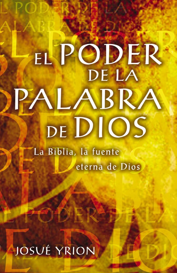 El poder de la Palabra de Dios by Josué Yrion - Book - Read Online