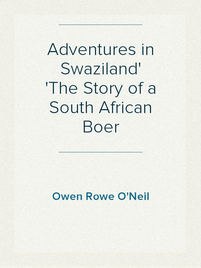 Adventures in Swaziland The Story of a South African Boer by Owen Rowe ...