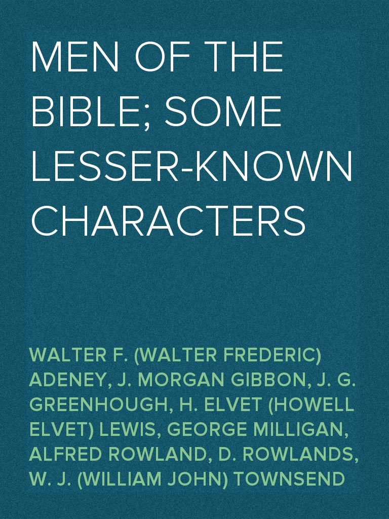 Men of the Bible; Some Lesser-Known Characters by Walter F. (Walter ...