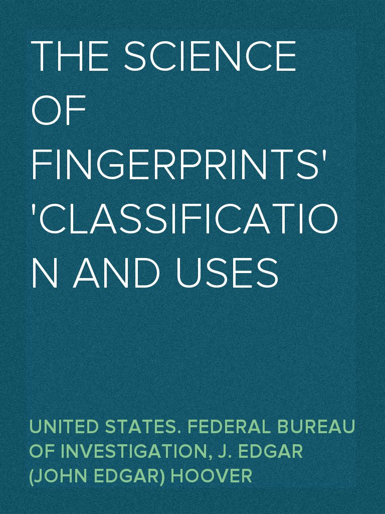 The Science of Fingerprints Classification and Uses by J. Edgar (John ...