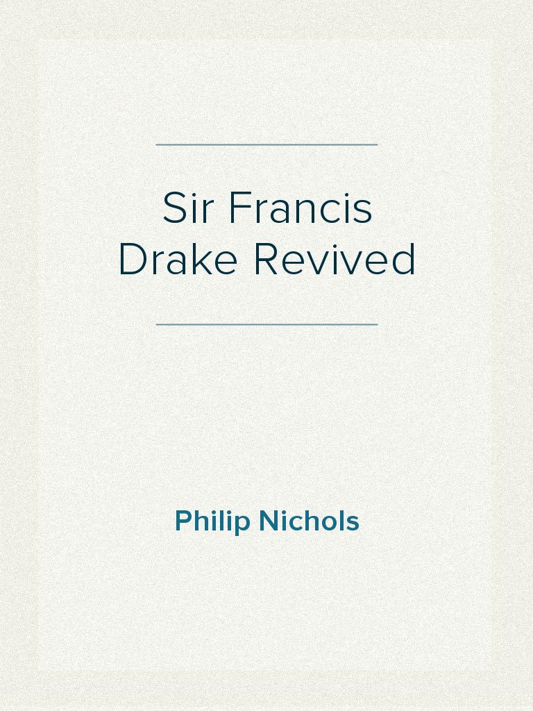 Sir Francis Drake Revived by Philip Nichols - Ebook | Everand