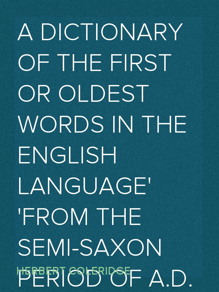 A Dictionary of the First or Oldest Words in the English Language From ...