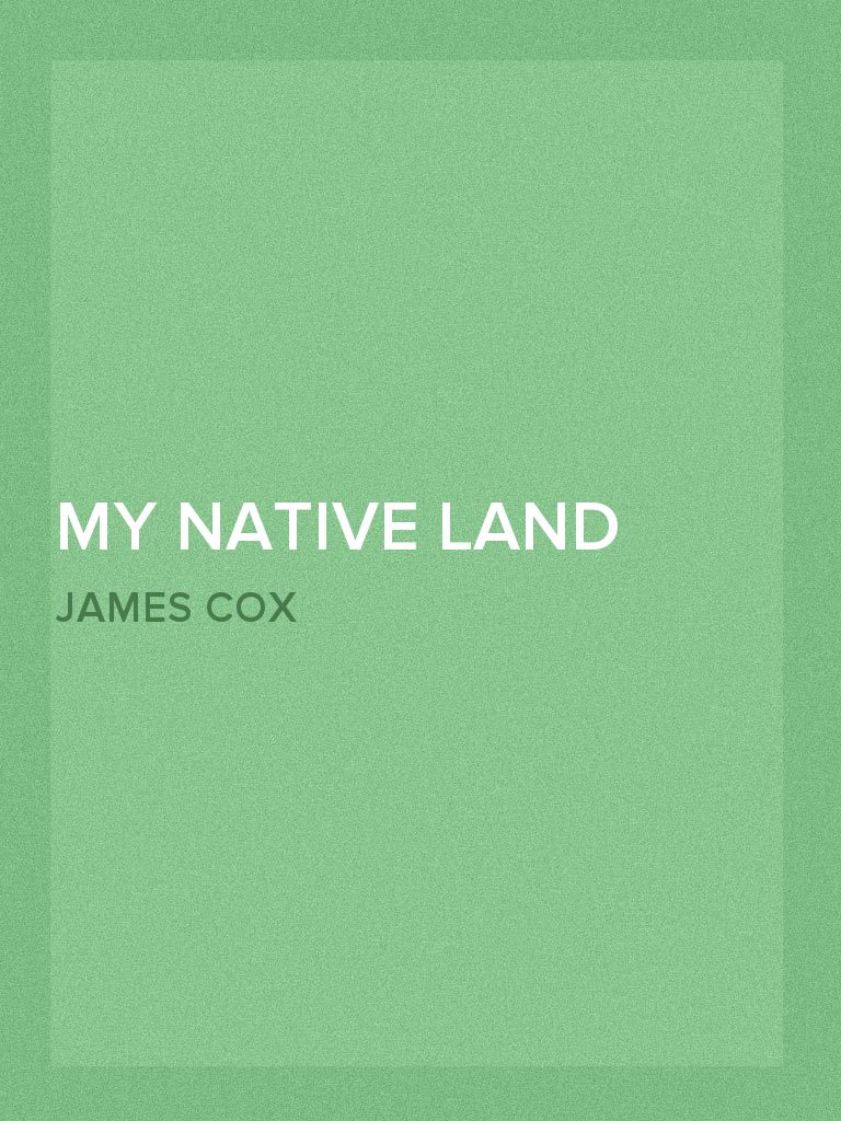 My Native Land The United States: its Wonders, its Beauties, and its ...