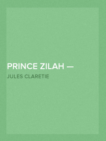 Prince Zilah — Complete by Jules Claretie (Ebook) - Read free for 30 days
