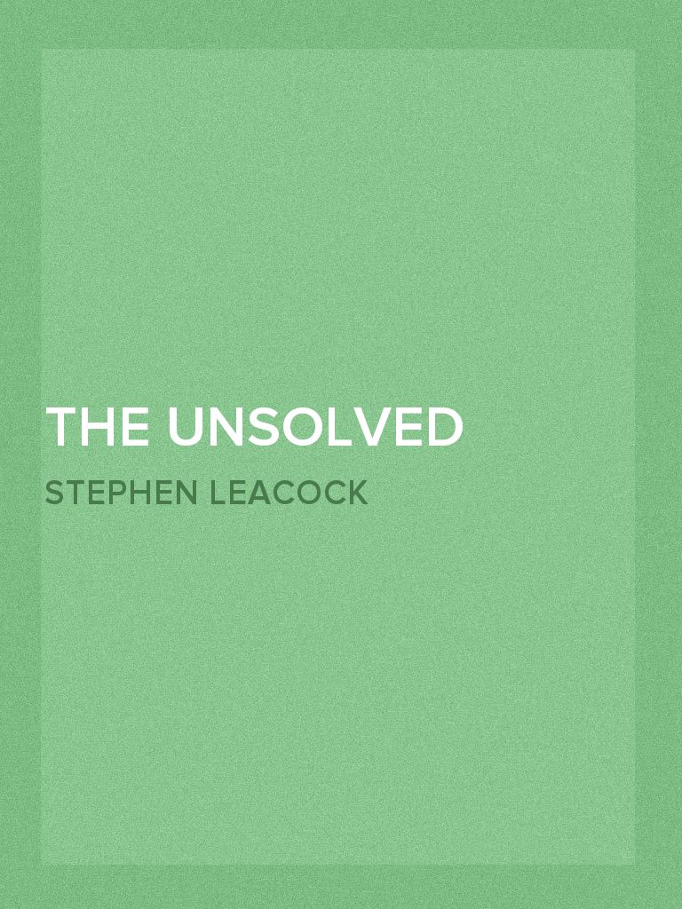 The Unsolved Riddle of Social Justice by Stephen Leacock (Ebook) - Read ...
