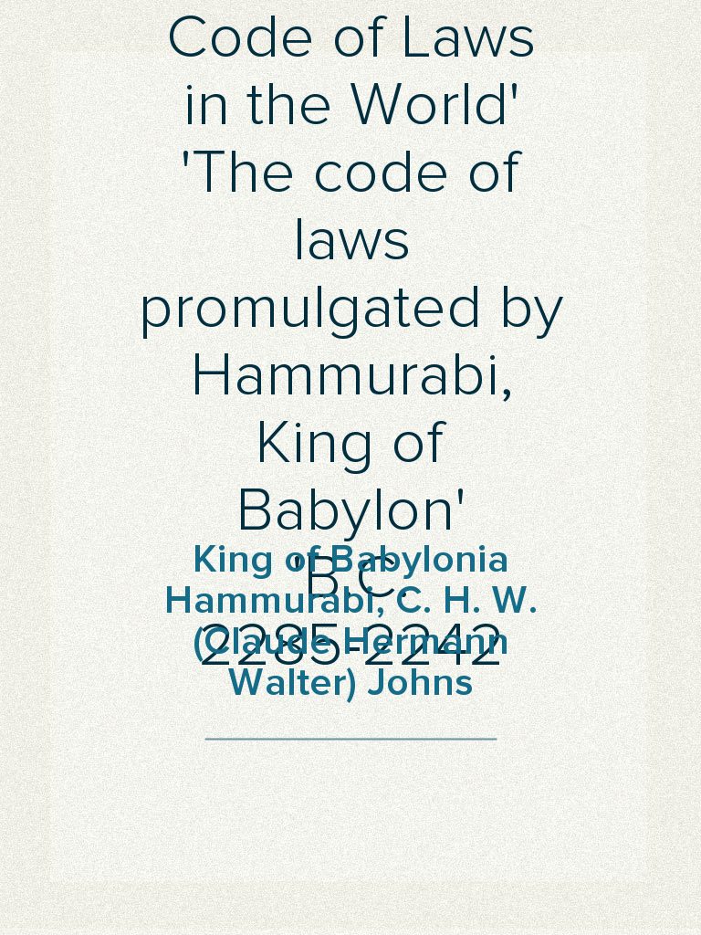 The Oldest Code of Laws in the World The code of laws promulgated by ...
