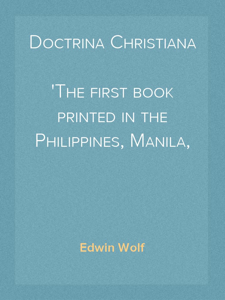 Doctrina Christiana The first book printed in the Philippines, Manila ...
