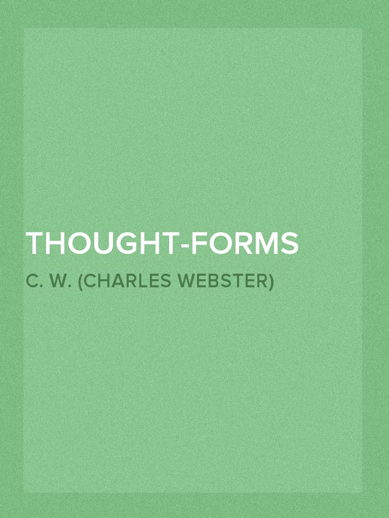 Thought-Forms by C. W. (Charles Webster) Leadbeater, Annie Besant ...
