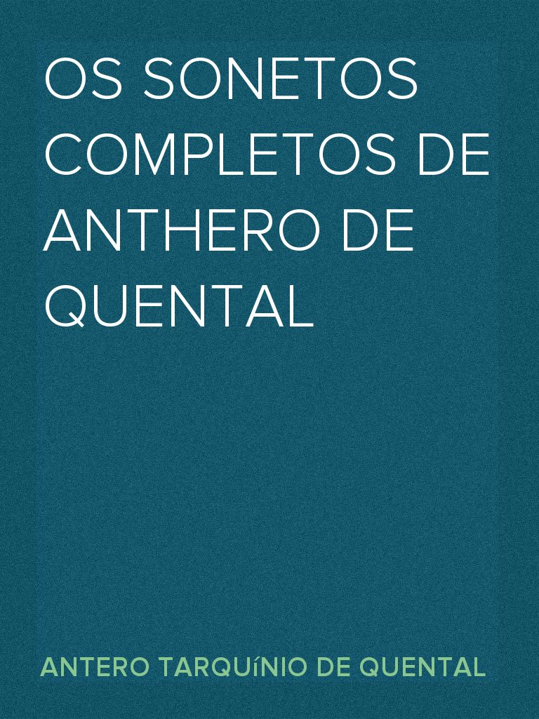 Os sonetos completos de Anthero de Quental por Antero Tarquínio de ...